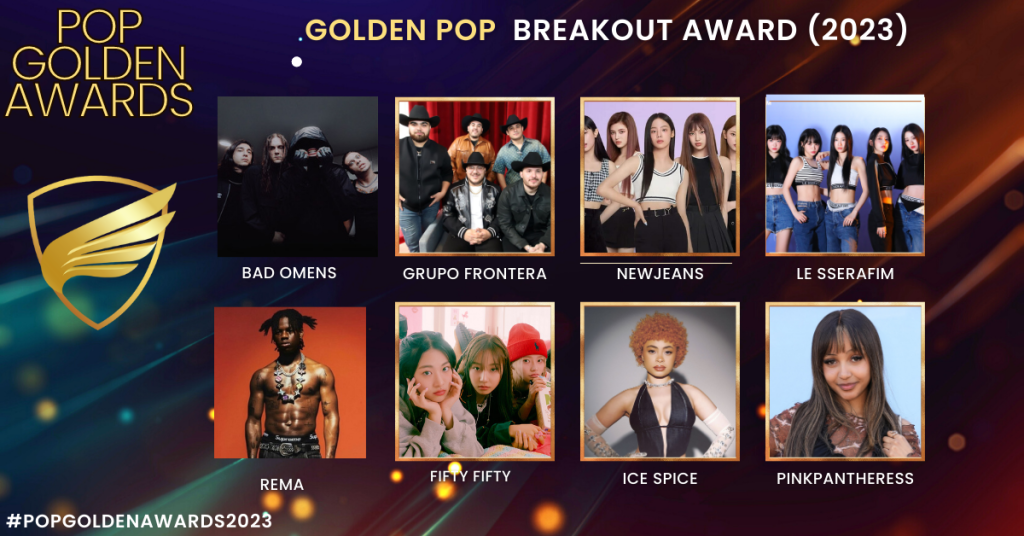 Golden Pop Breakout Award (2023 Nominees) - POP GOLDEN MAGAZINE